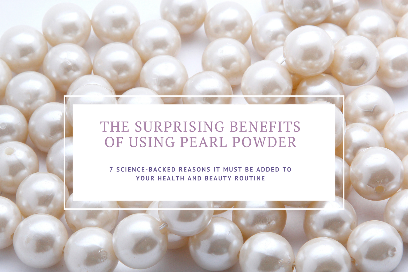 The Surprising Benefits of Using Pearl Powder: 7 Science-Backed Reasons ...